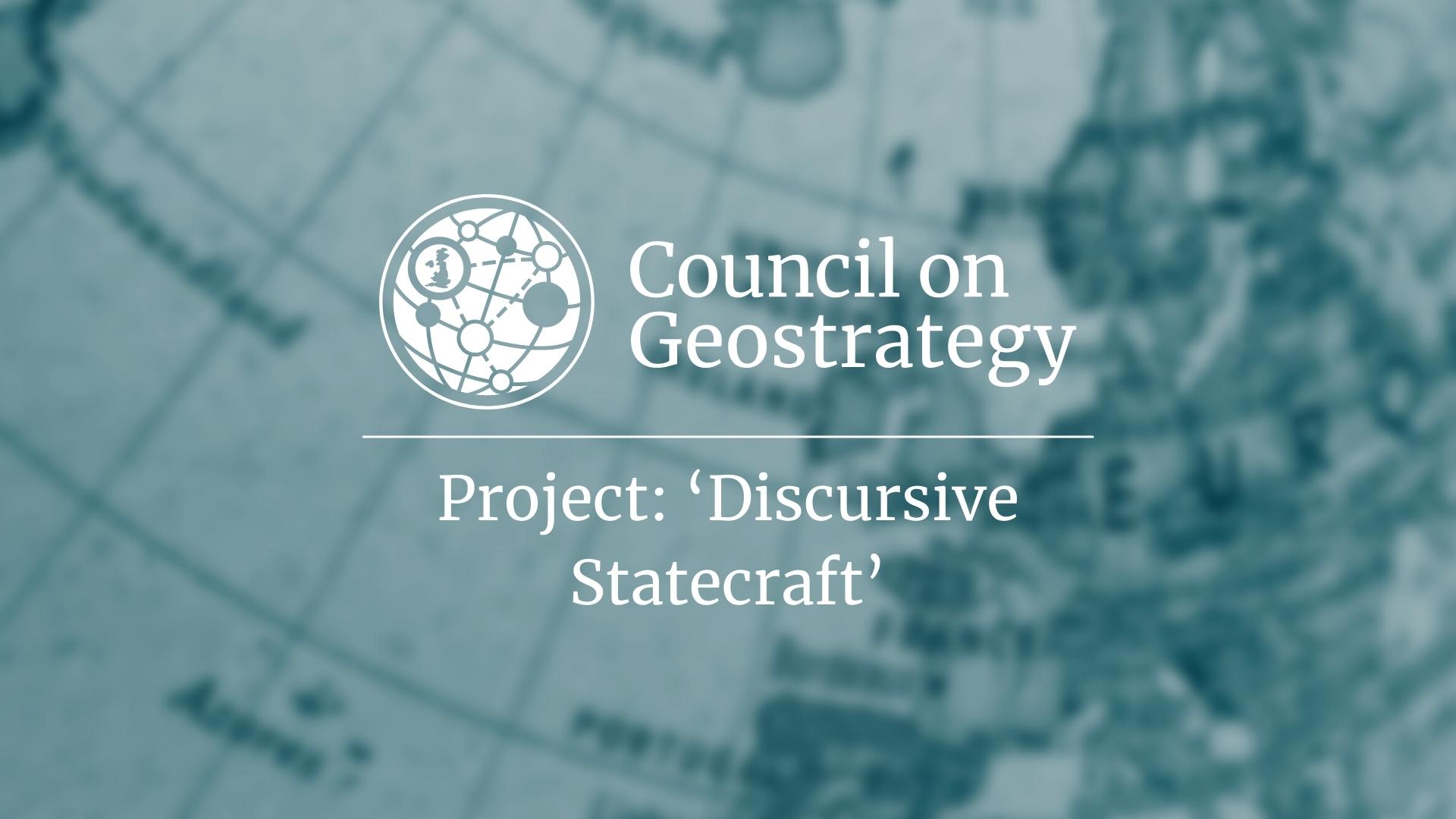 Discursive Statecraft – Council on Geostrategy
