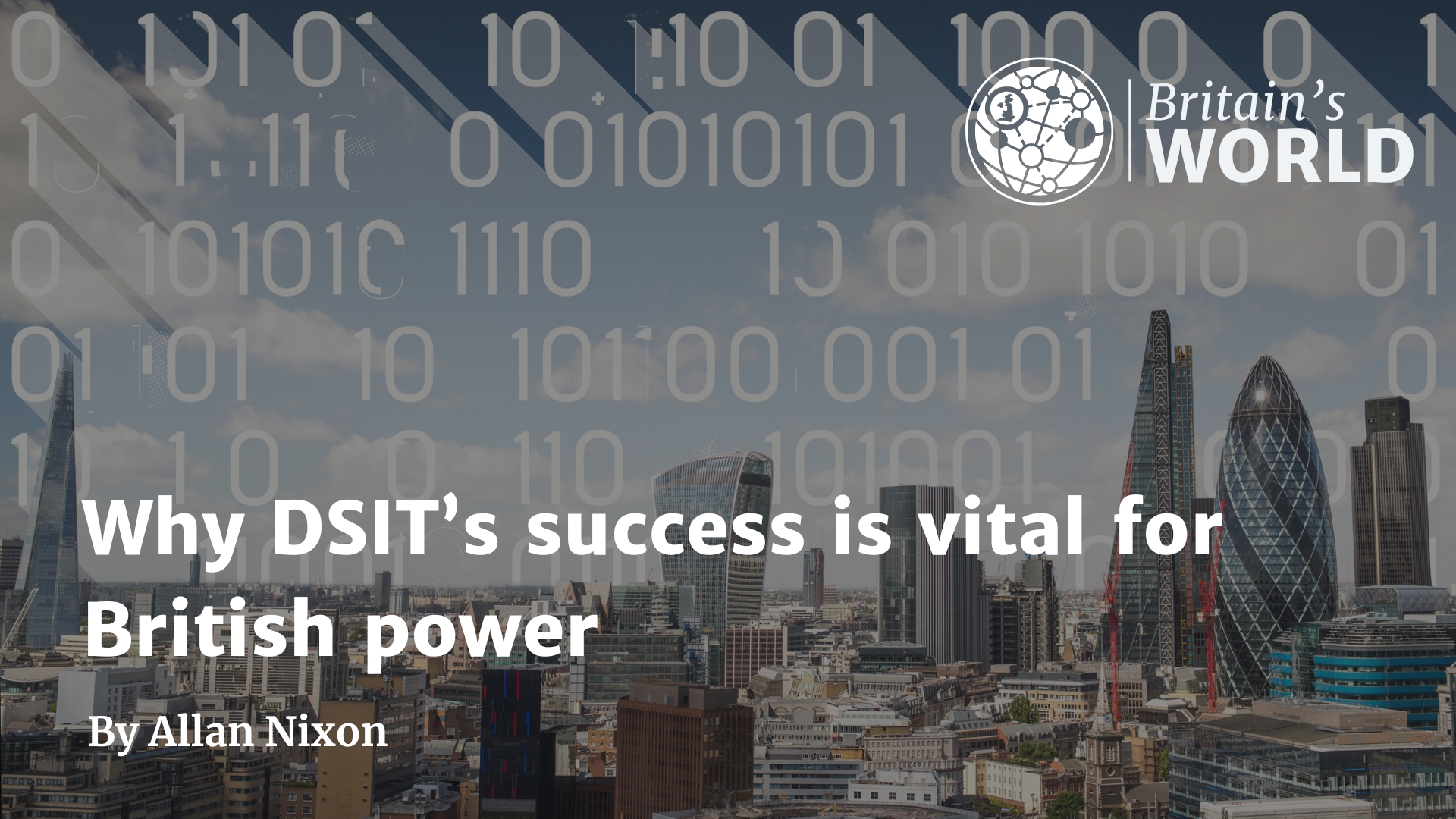 Why DSIT’s success is vital for British power – Britain’s World