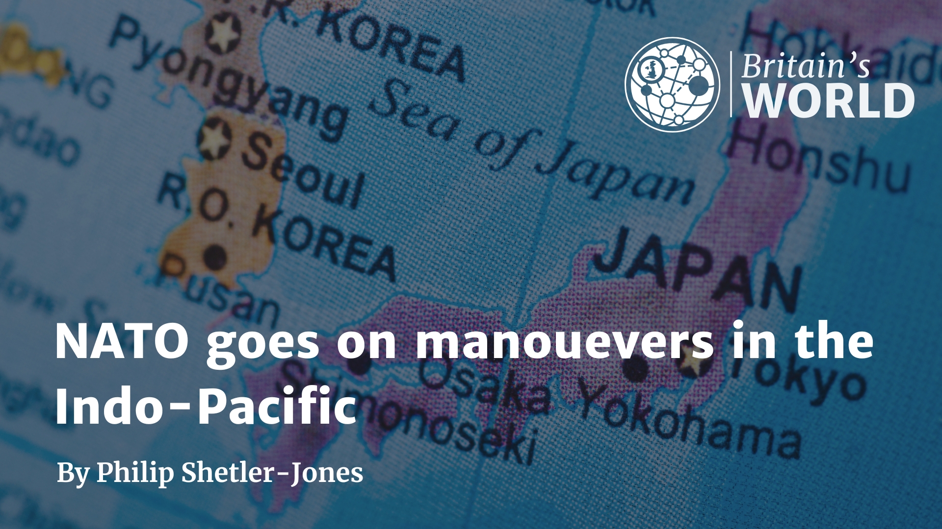 NATO goes on manoeuvres in the Indo-Pacific – Britain’s World