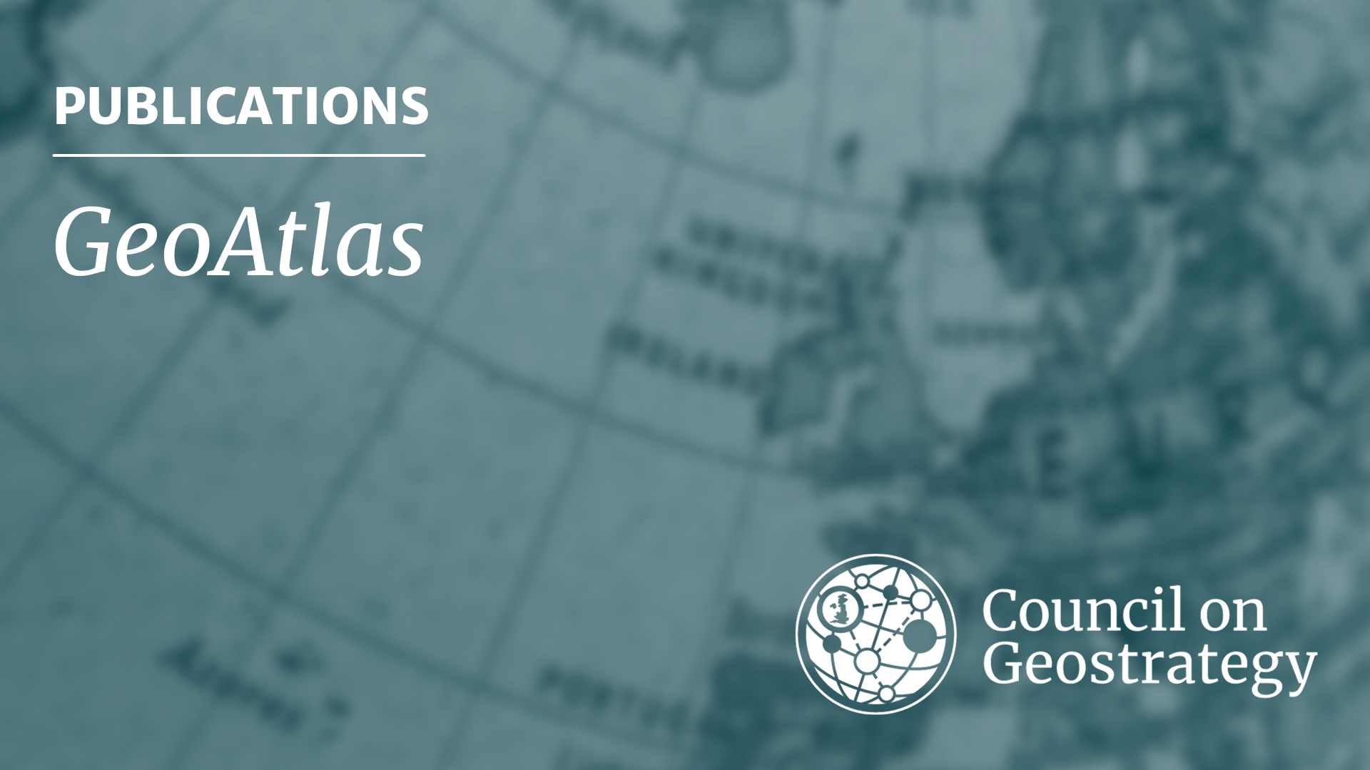 GeoAtlas – Council on Geostrategy