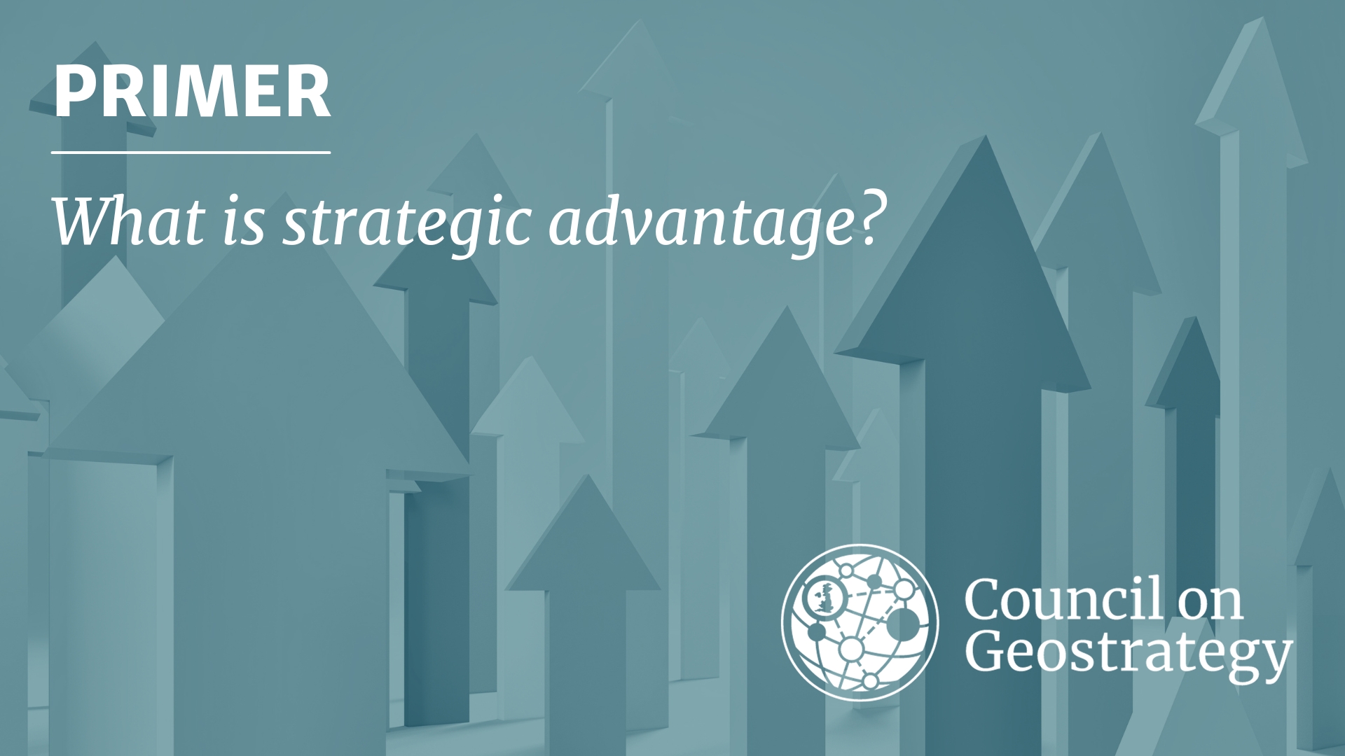 What is strategic advantage? – Council on Geostrategy