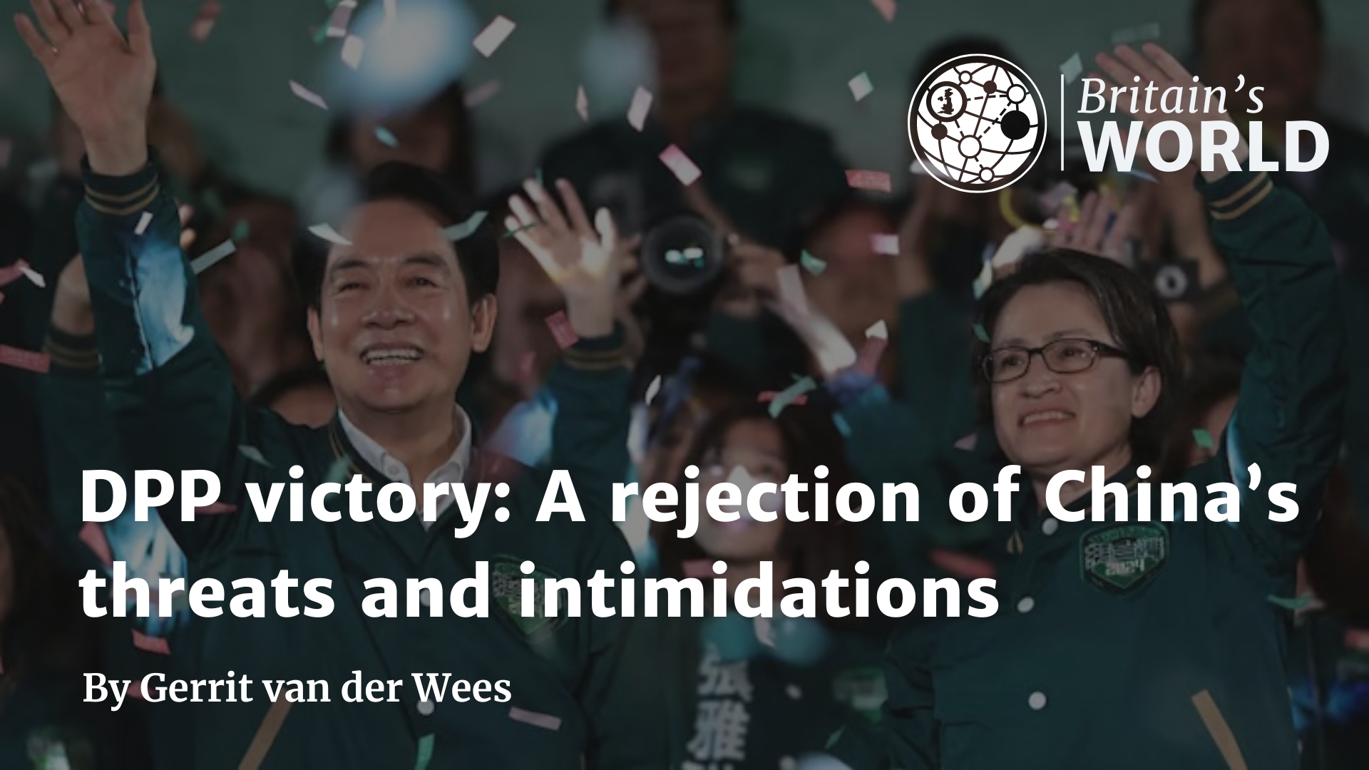 DPP victory: A rejection of China’s threats and intimidations