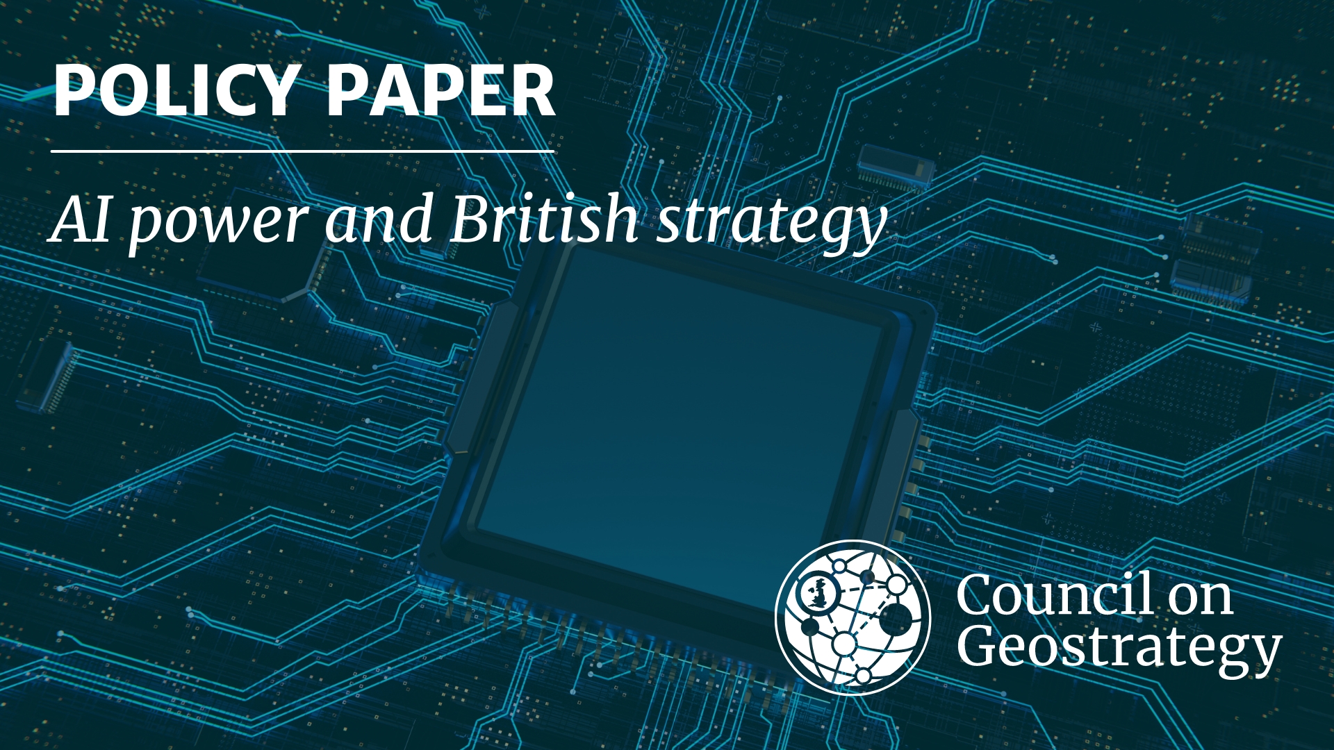AI power and British strategy - Council on Geostrategy