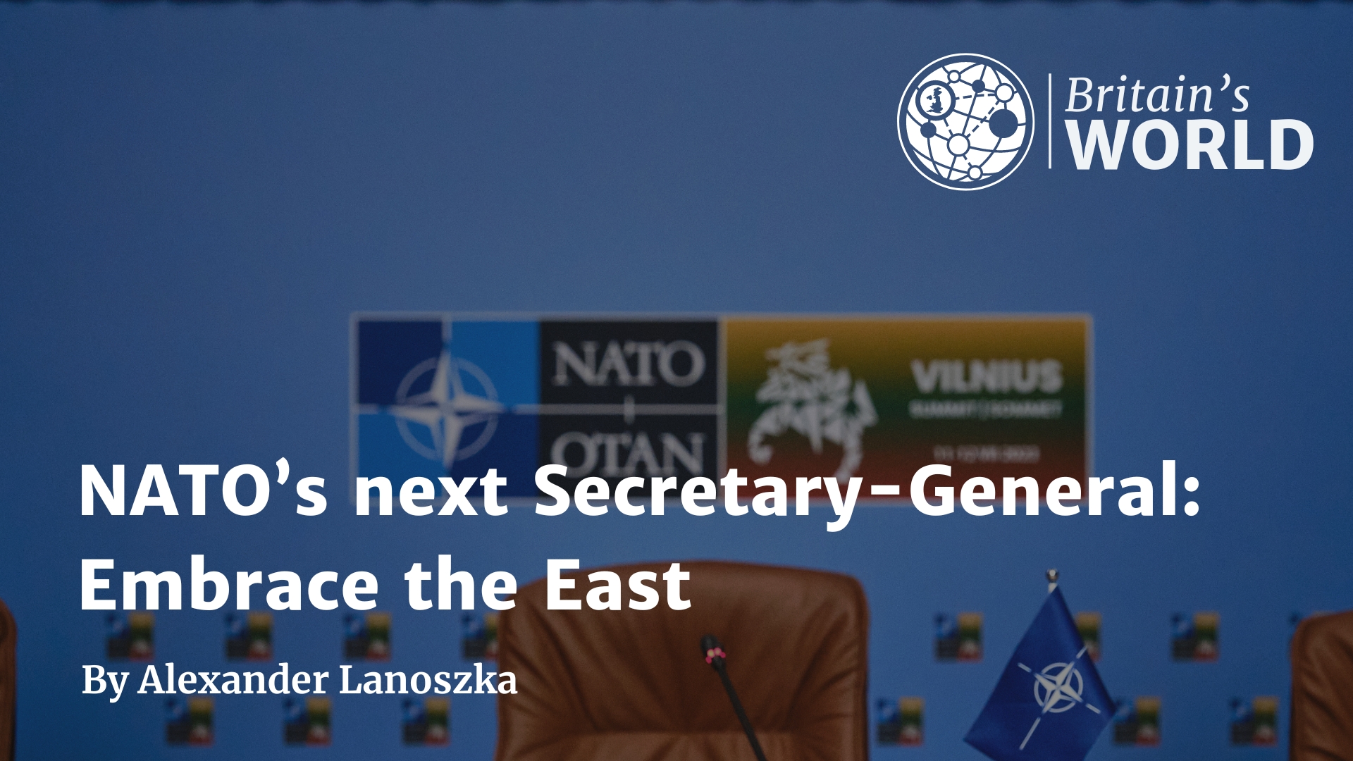NATO’s next Secretary-General: Embrace the East