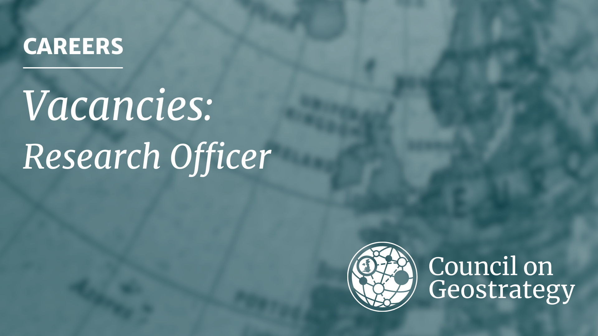 Research Officer – Council on Geostrategy