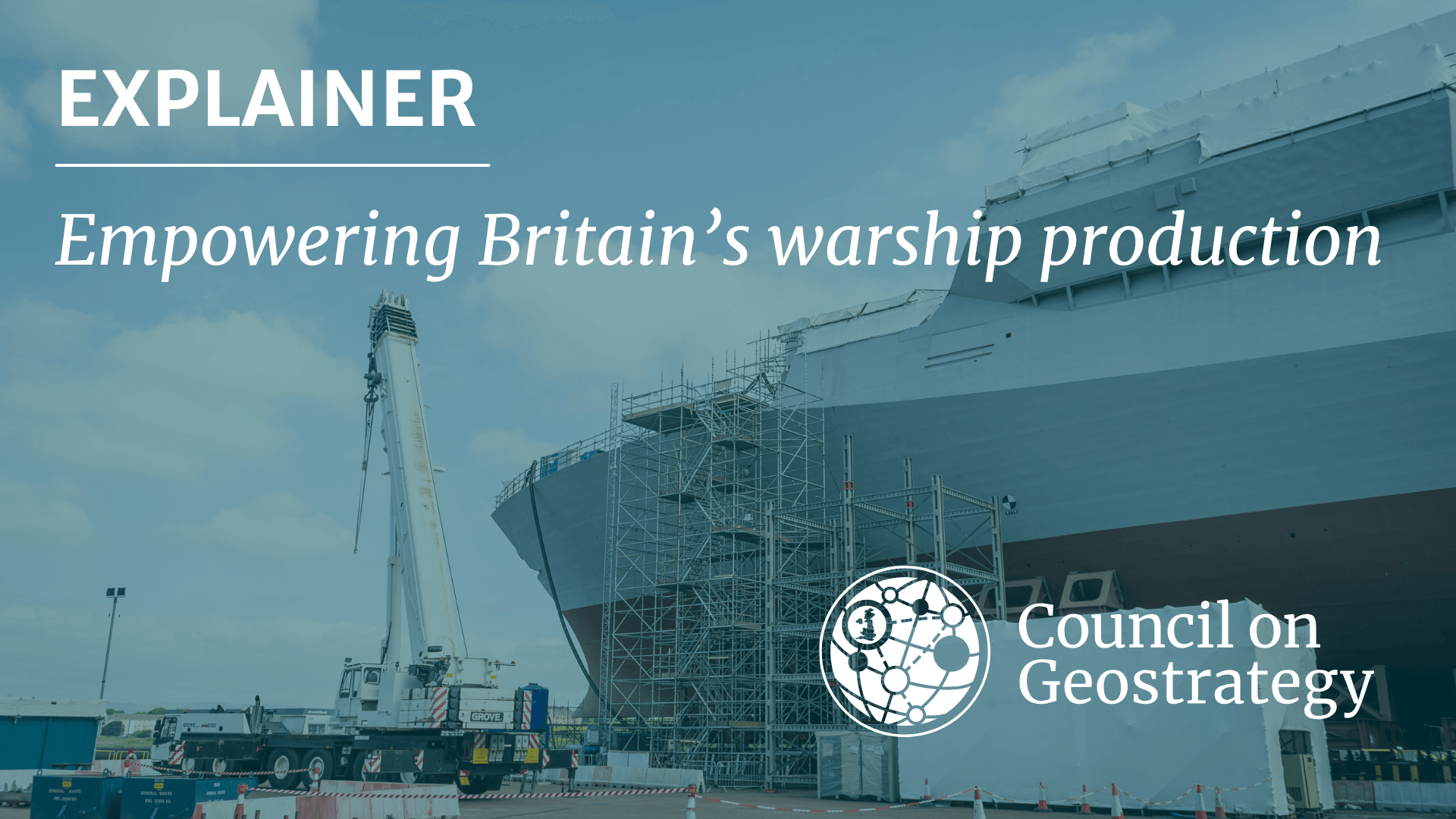 Empowering Britain’s warship production – Council on Geostrategy