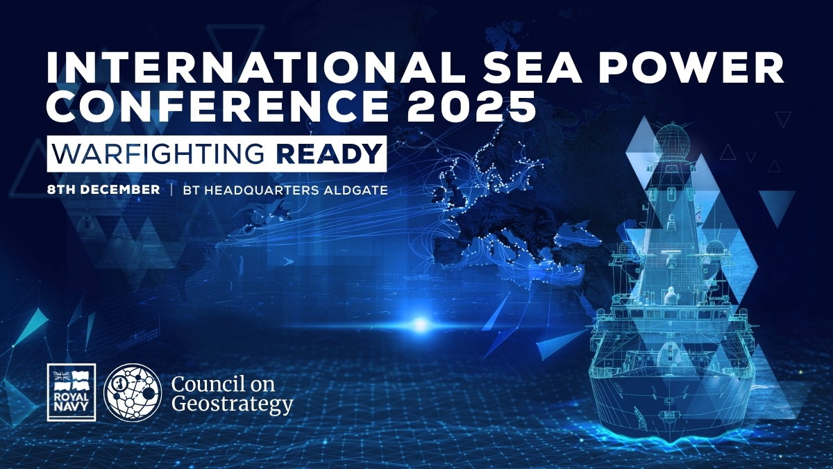 International Sea Power Conference 2025 – Council on Geostrategy